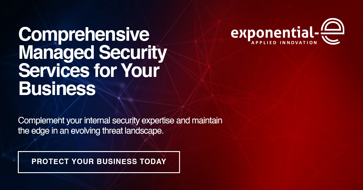 Managed Security Services | End-to-End Cyber Protection by Exponential-e