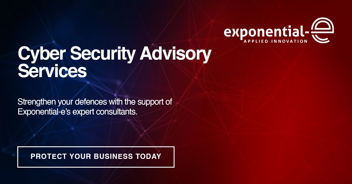 Cyber Security Advisory Services | Exponential-e UK